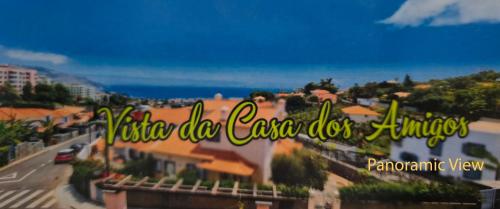 Casa Dos Amigos Panoramic View - Funchal