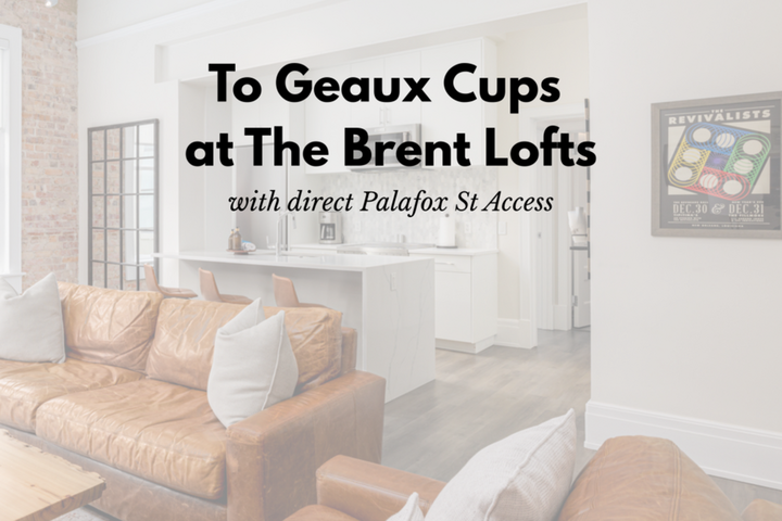 The Brent Lofts To Geaux Cups 307 - Pensacola, FL