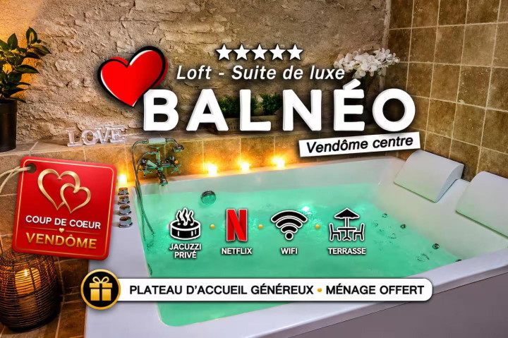 Loft Suite De Luxe - Jacuzzi - Spa - Balnéo Vendôme - Vendôme