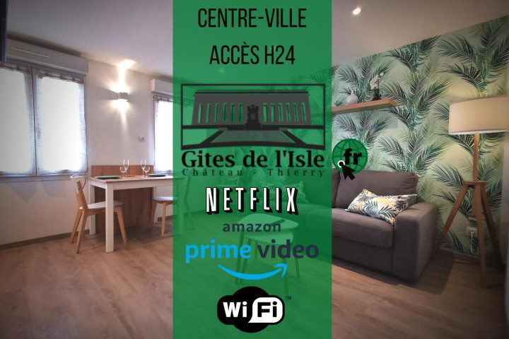 Gîtes De L'isle Château-thierry - Wifi Fibre - Netflix, Disney, Amazon - Séjours Pro - Aisne