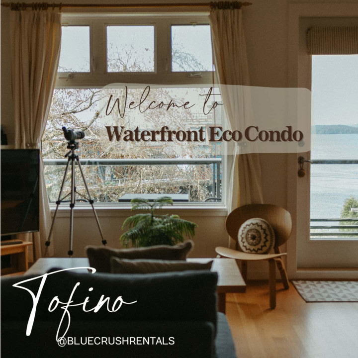 Tofino Waterfront Eco Condo - Waterfront Downtown Location - Tofino